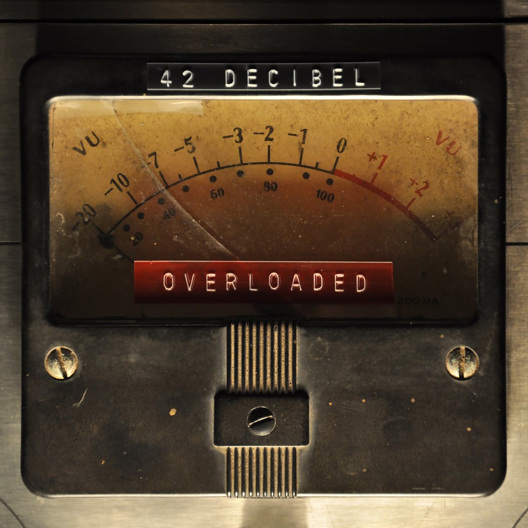 42 DECIBELS – Overloaded - Among The Living - 2026